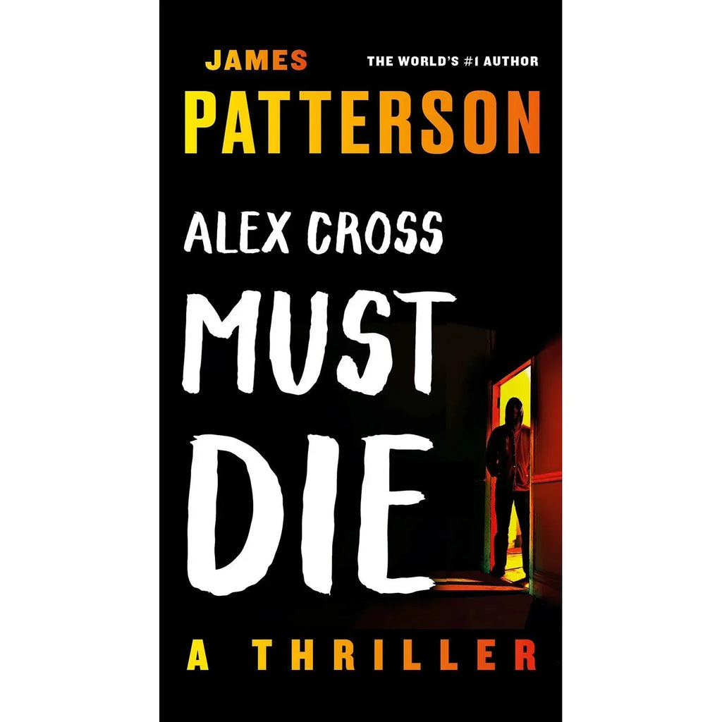 Alex Cross Must Die by James Patterson - Book 32 of 34, Paperback ...
